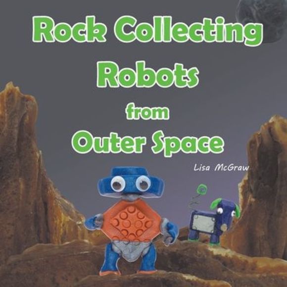Lisa McGraw | Other | Rock Collecting Robots From Outer Space Lisa Mcgraw | Poshmark